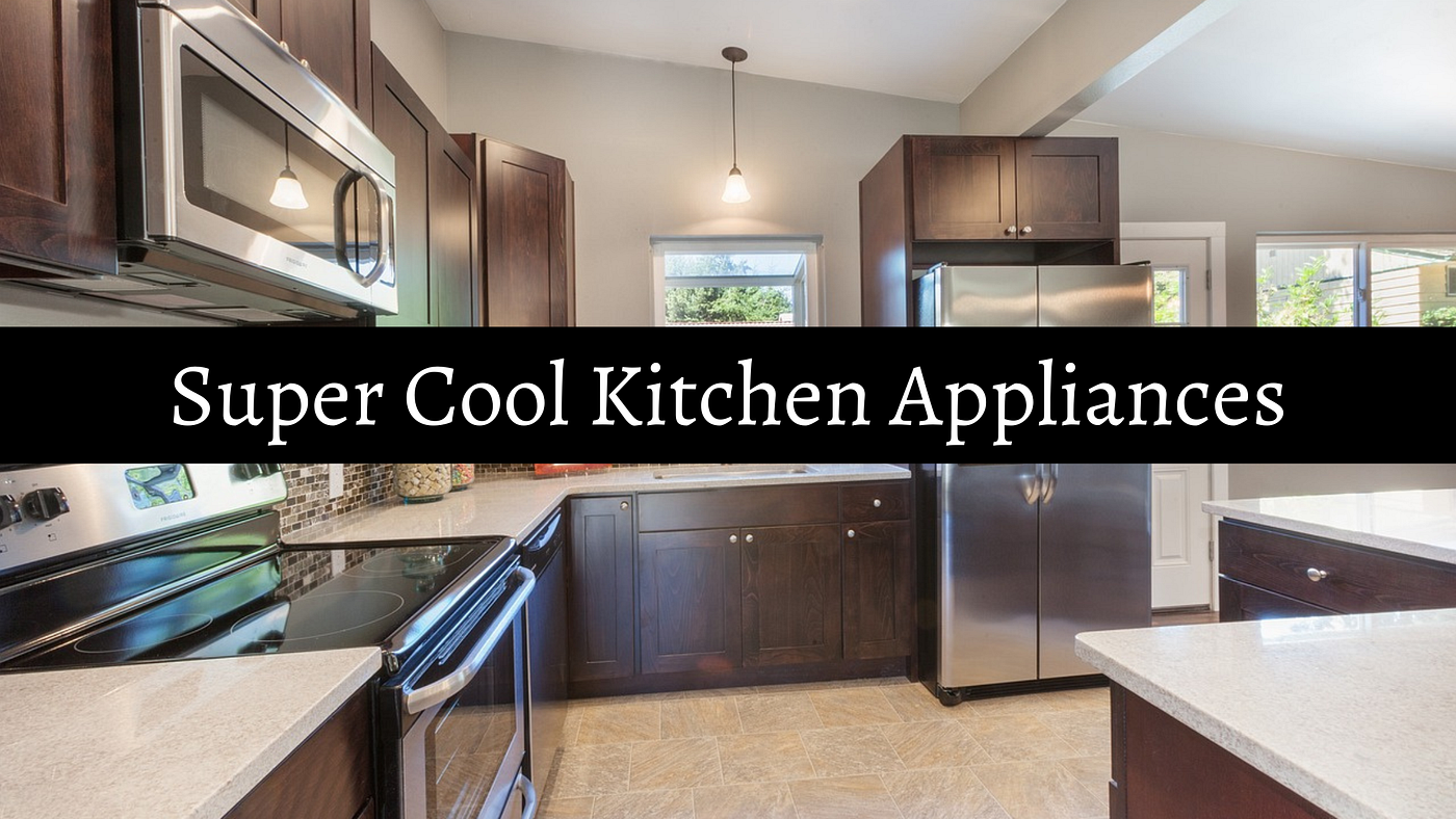 Cool Kitchen Appliances