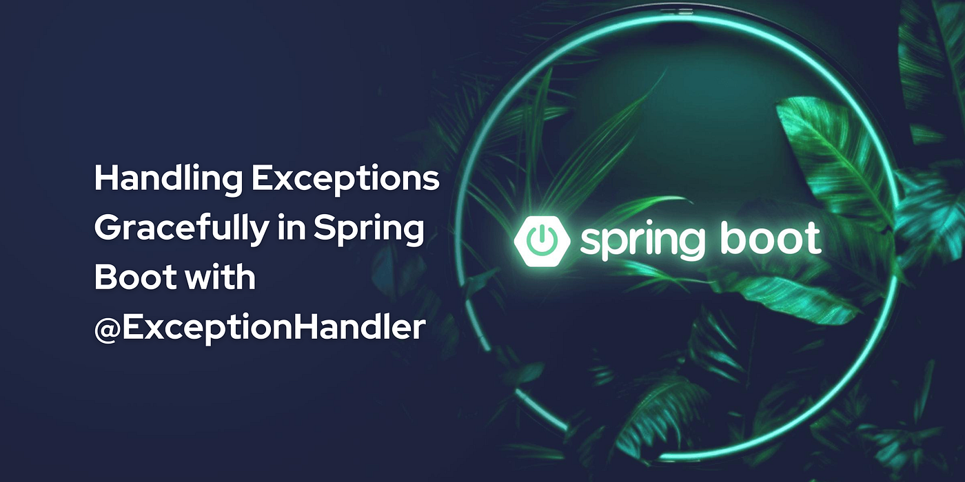 Exceptionhandler Spring Exception Handling In Spring Boot 4918