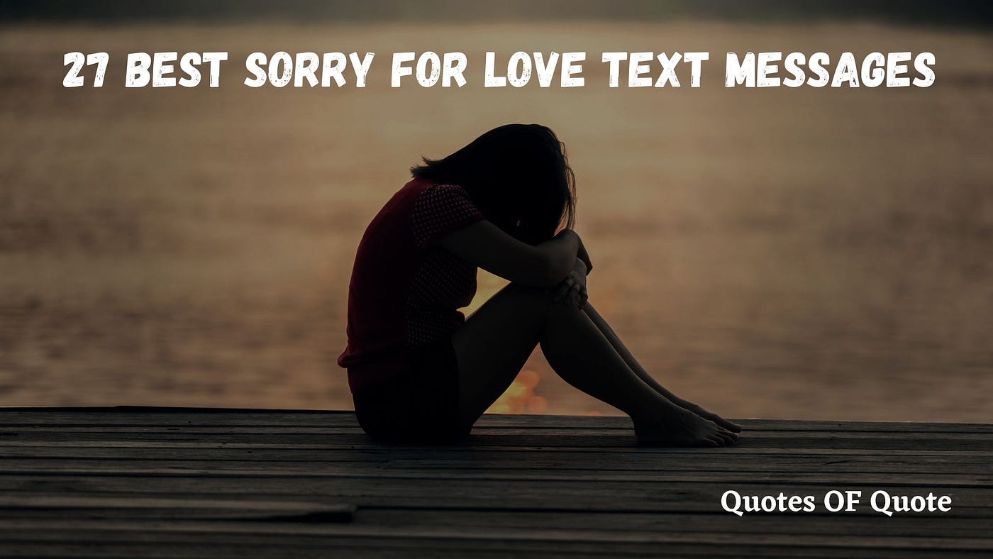 Apologize Love Quotes 27 Best Sorry For Love Text Messages | By