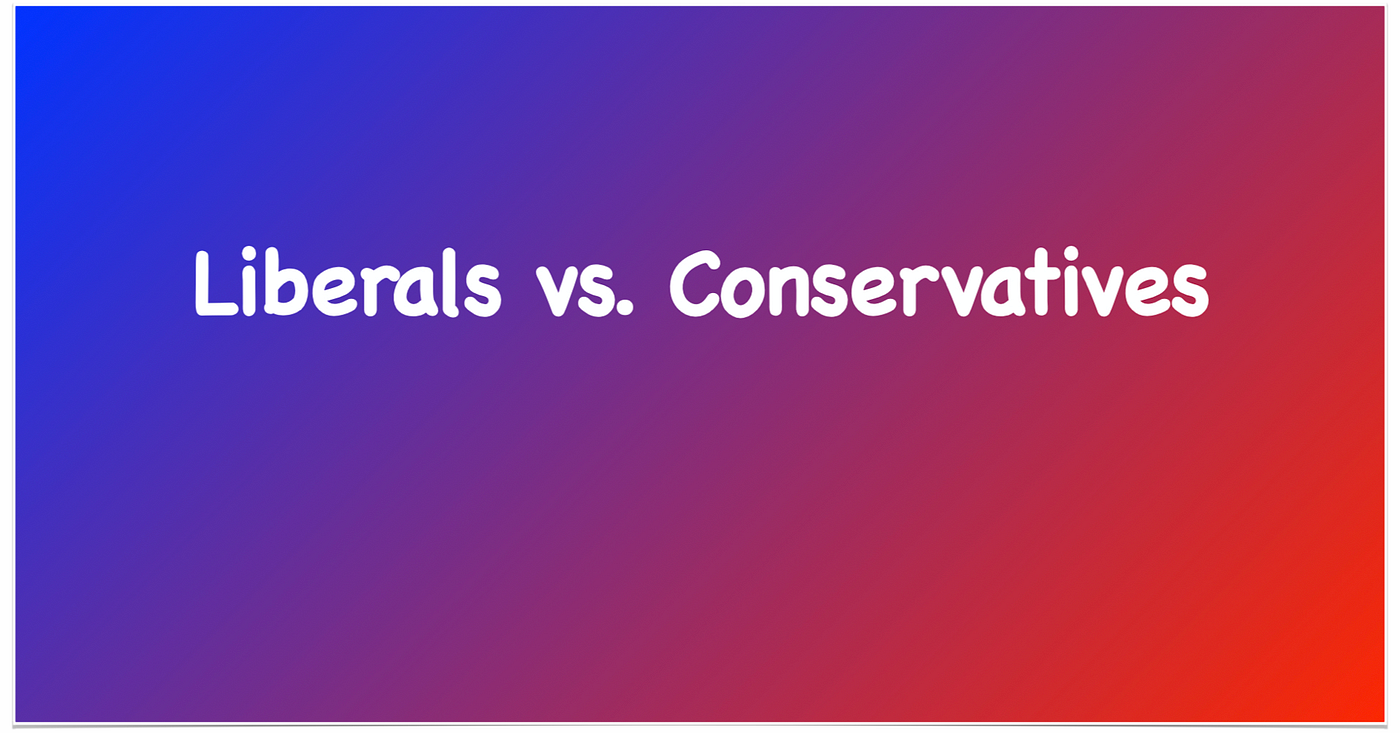 Liberals Vs Conservatives