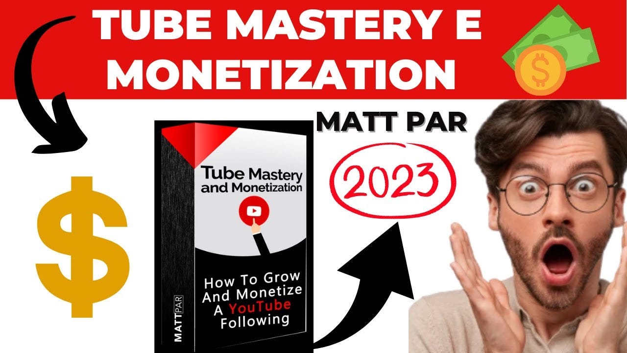 Tube Mastery and Monetization: Unlocking YouTube Gold with Matt Par ...