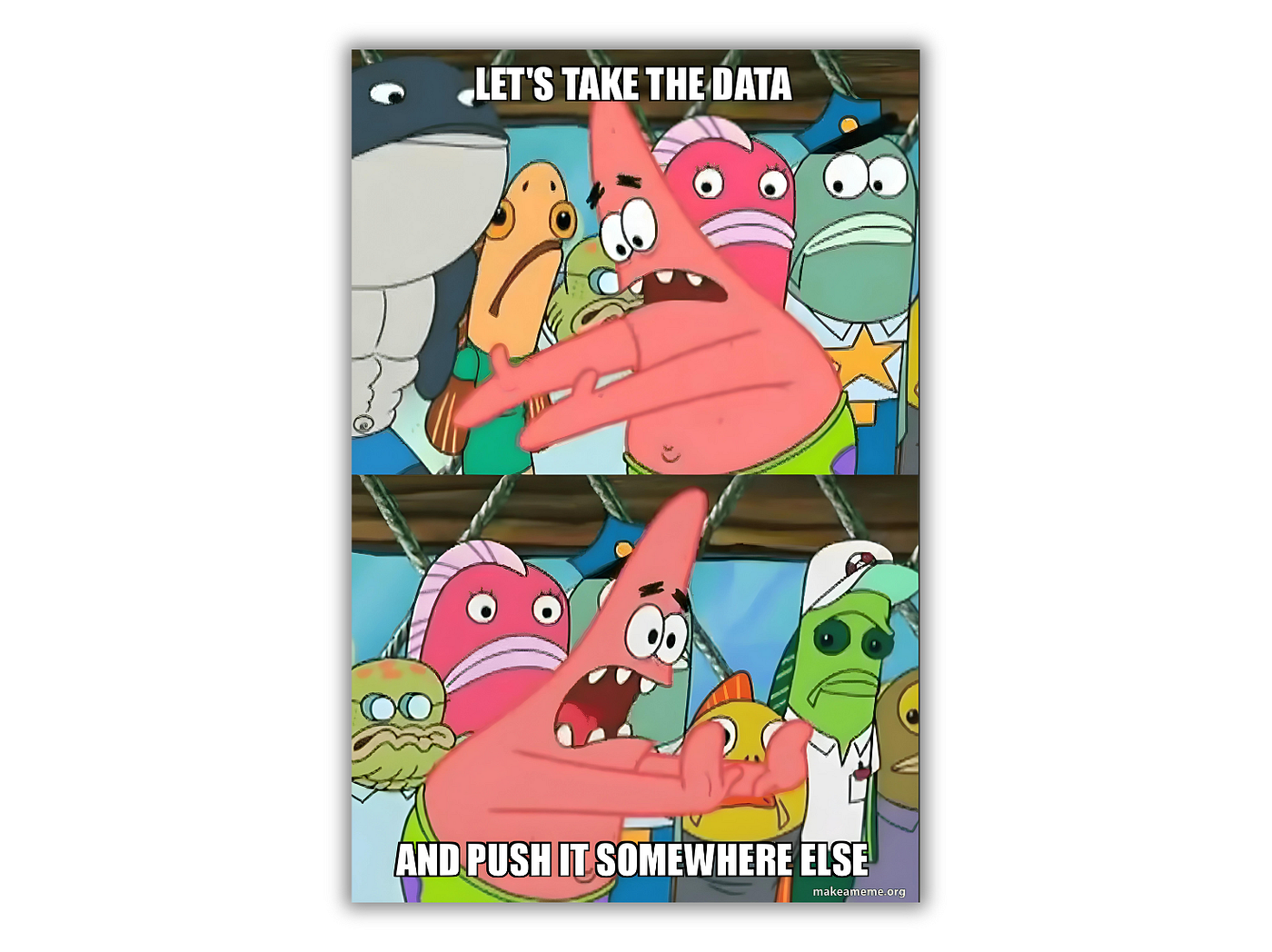 Patrick Star Pushing Memes Smooth Database Migrations In A Fast Moving