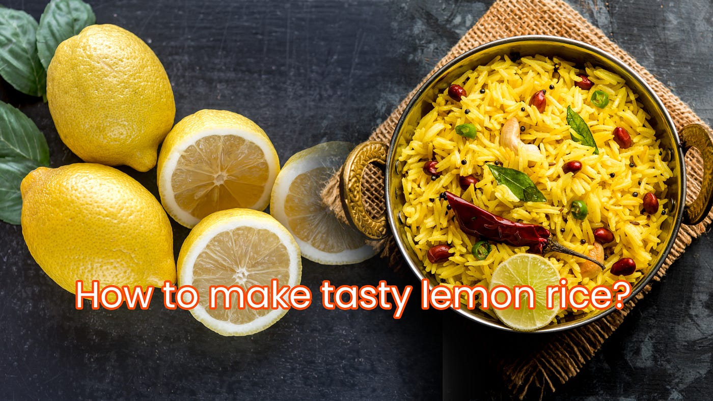 Lemon Rice Recipe South Indian Style