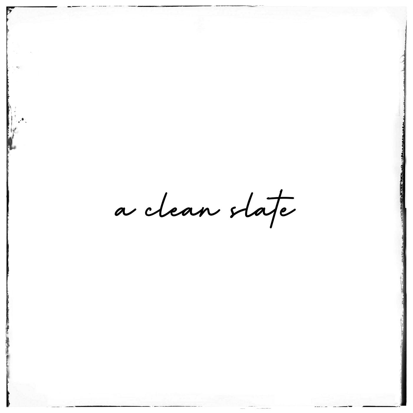 Starting Clean Slate Quotes