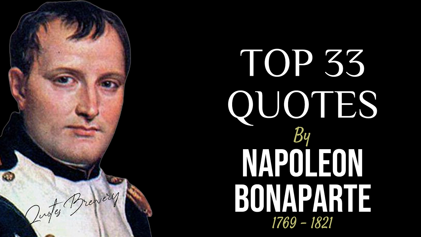 Napoleon Bonaparte Key Quotes