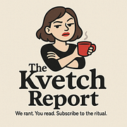 The Kvetch Report | Molly Weisner – Medium