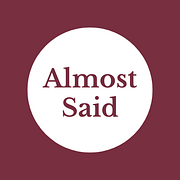 Almost Said