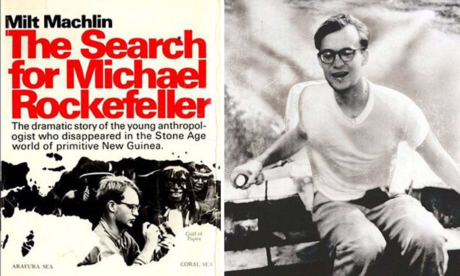 Michael Rockefeller Was Eaten By Cannibals Who Kept His Michael