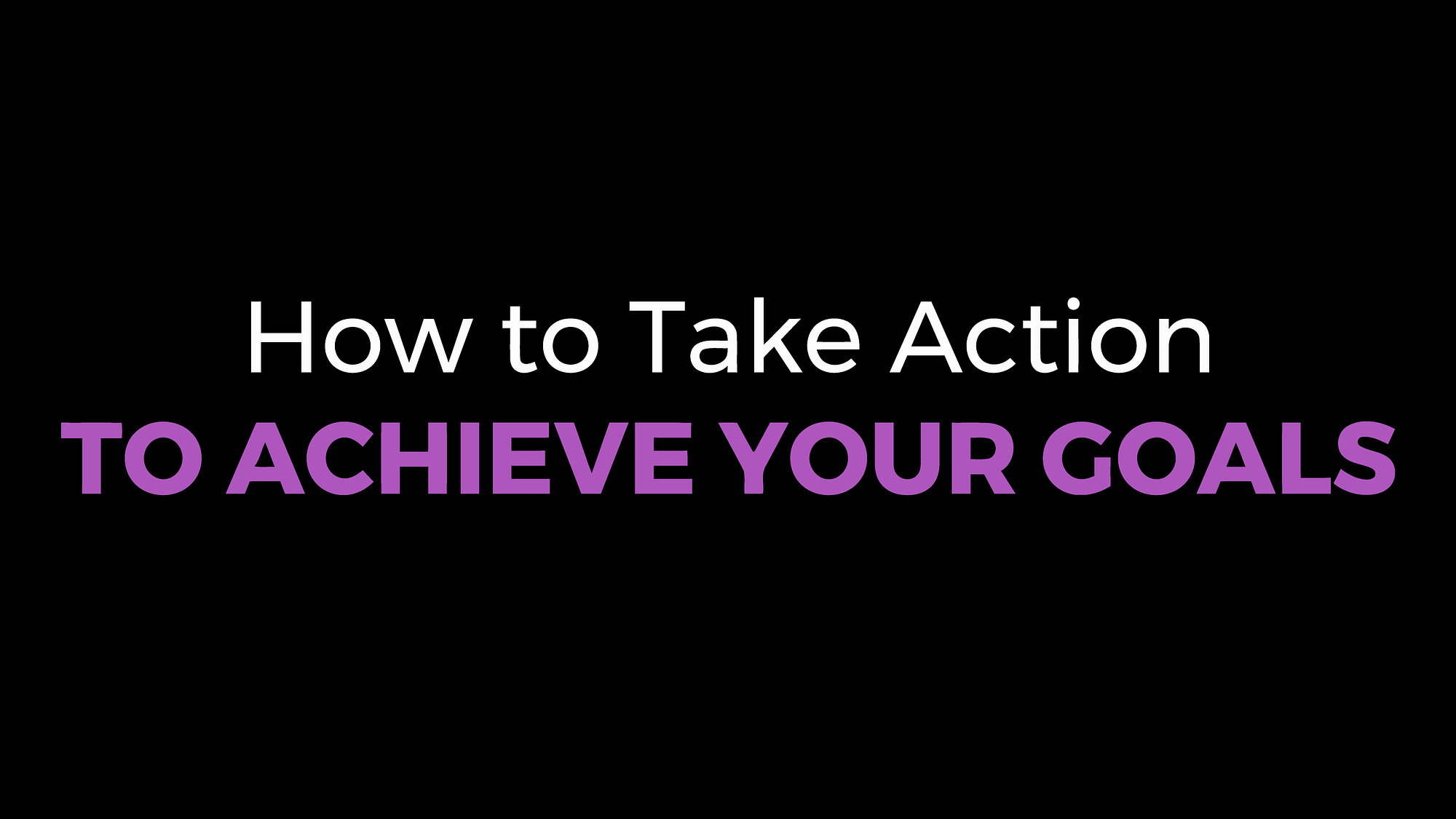 Achieve Your Goals