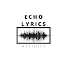 Echo Lyrics – Medium