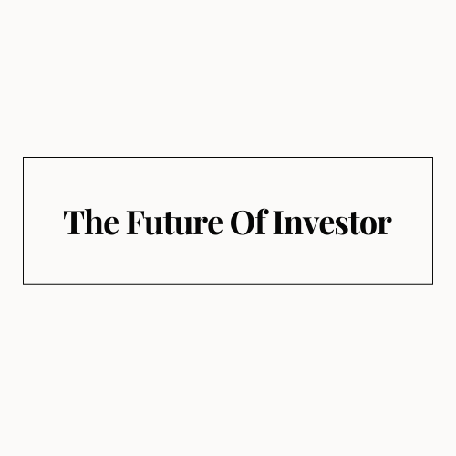 The Future Of Investor – Medium