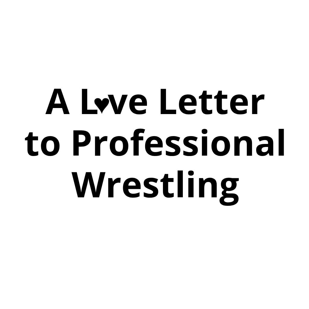 A Love Letter to Pro-Wrestling – Medium
