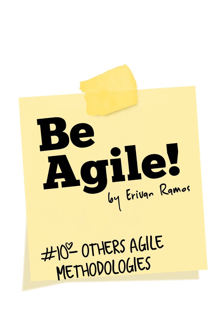 Be Agile! 10 - Others Agile Methodologies