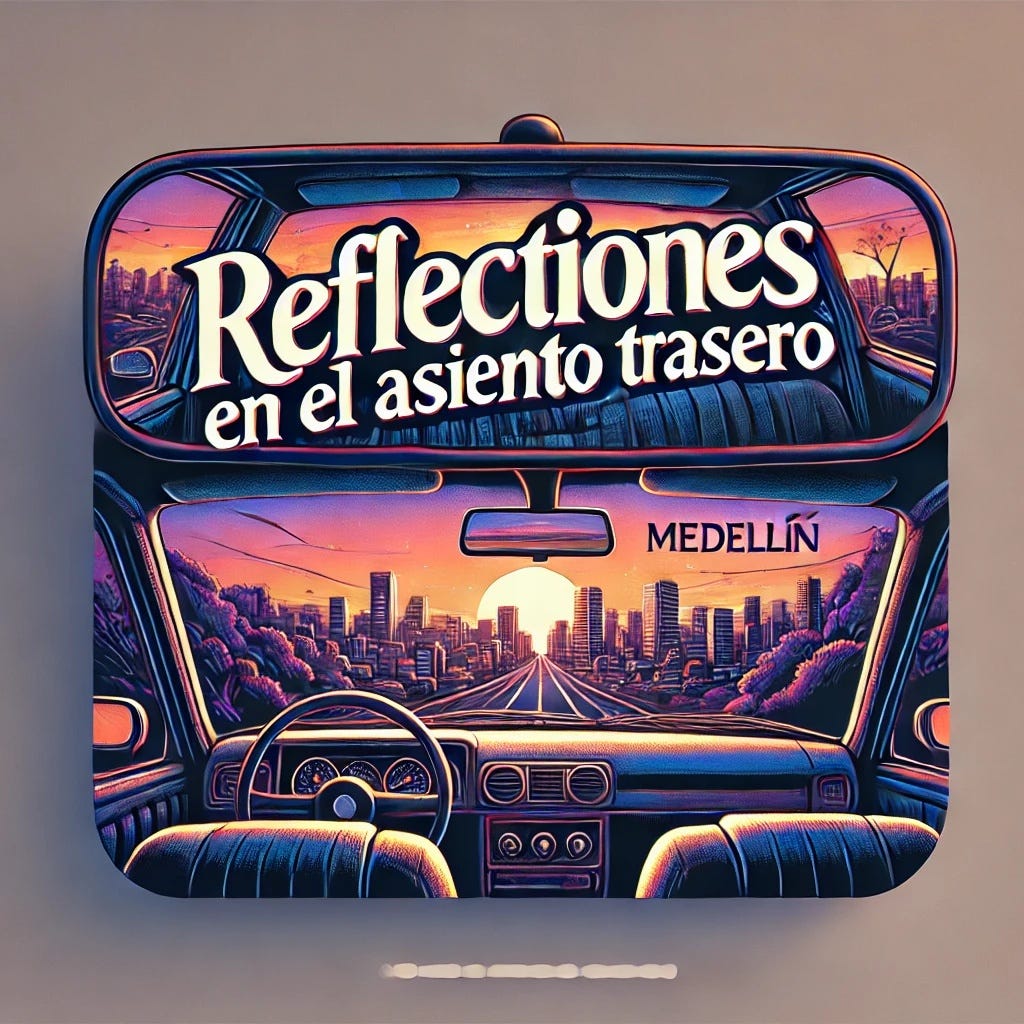 "Reflexiones En El Asiento Trasero" – Medium