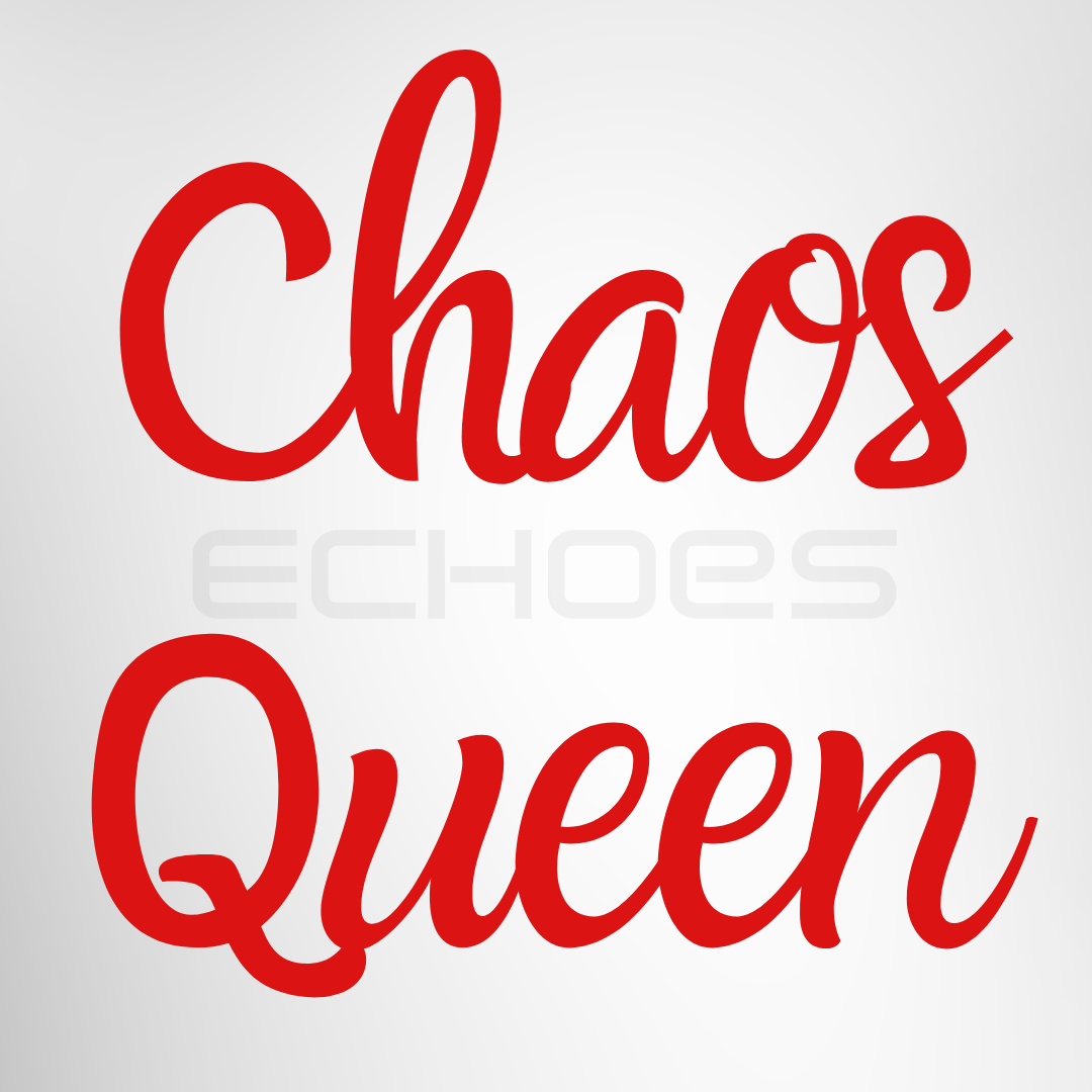 ChaosQueenEchoes – Medium