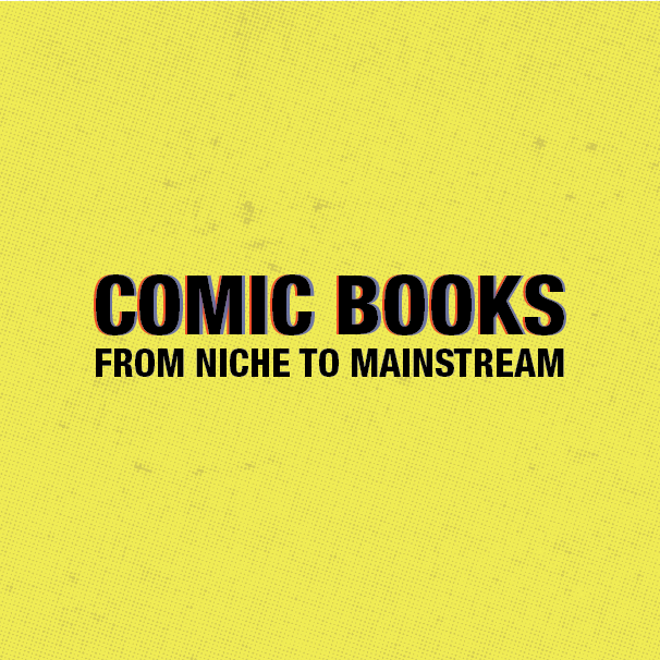 Comic:Niche to Mainstream – Medium