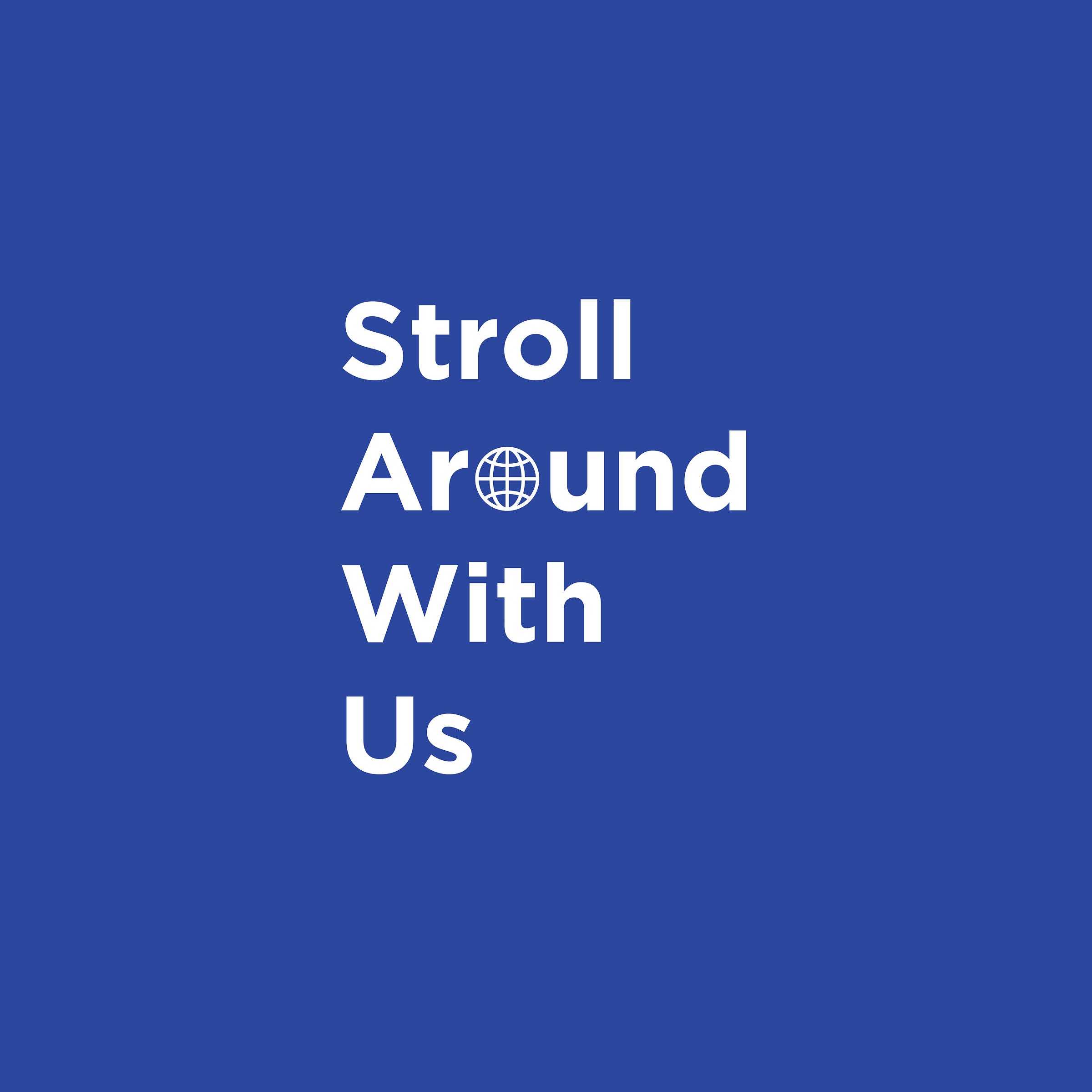 Stroll Around With Us – Medium