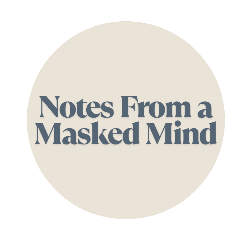 Notes From A Masked Mind – Medium