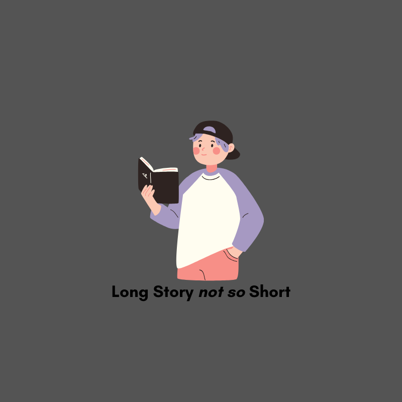 Long Story not so Short – Medium