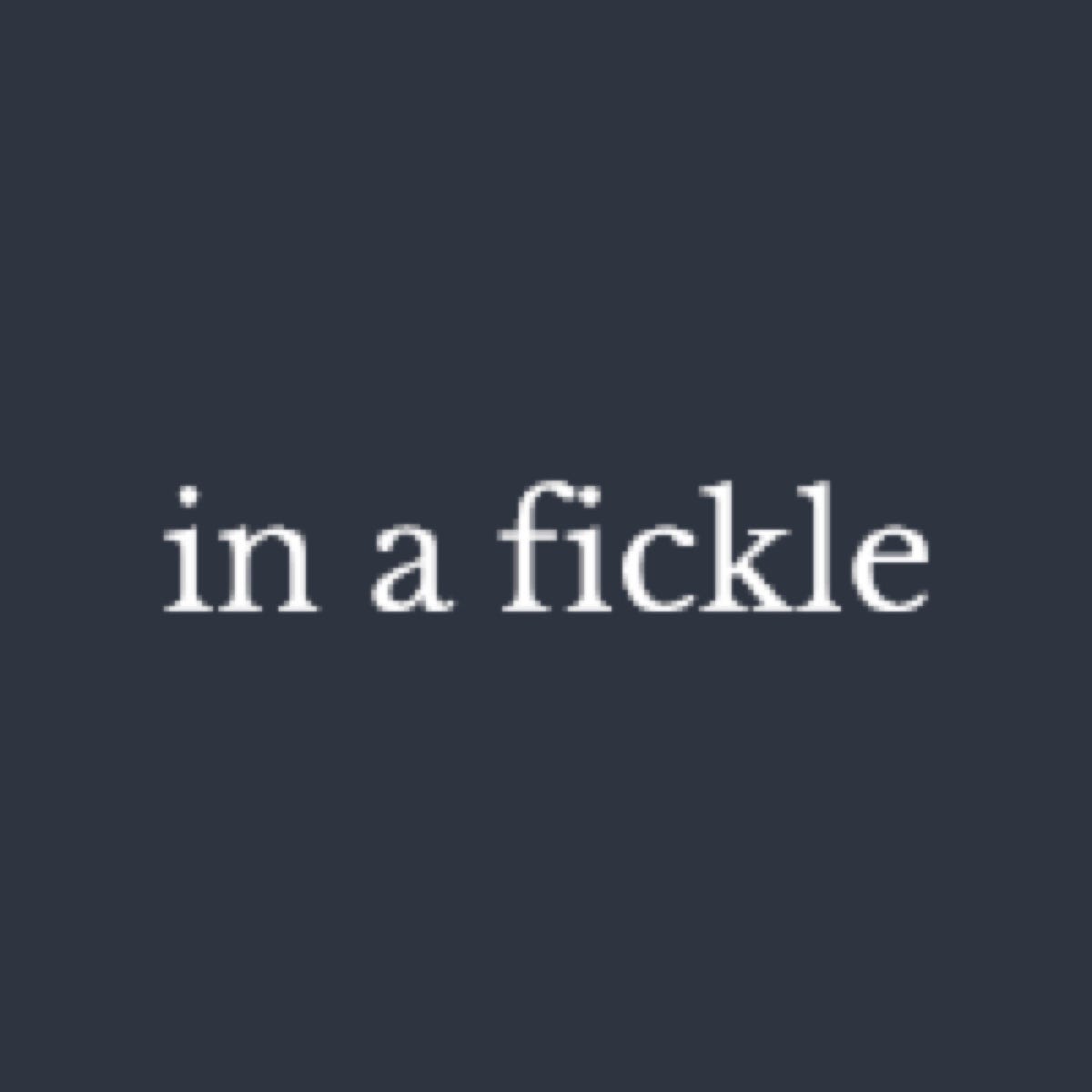 in a fickle – Medium