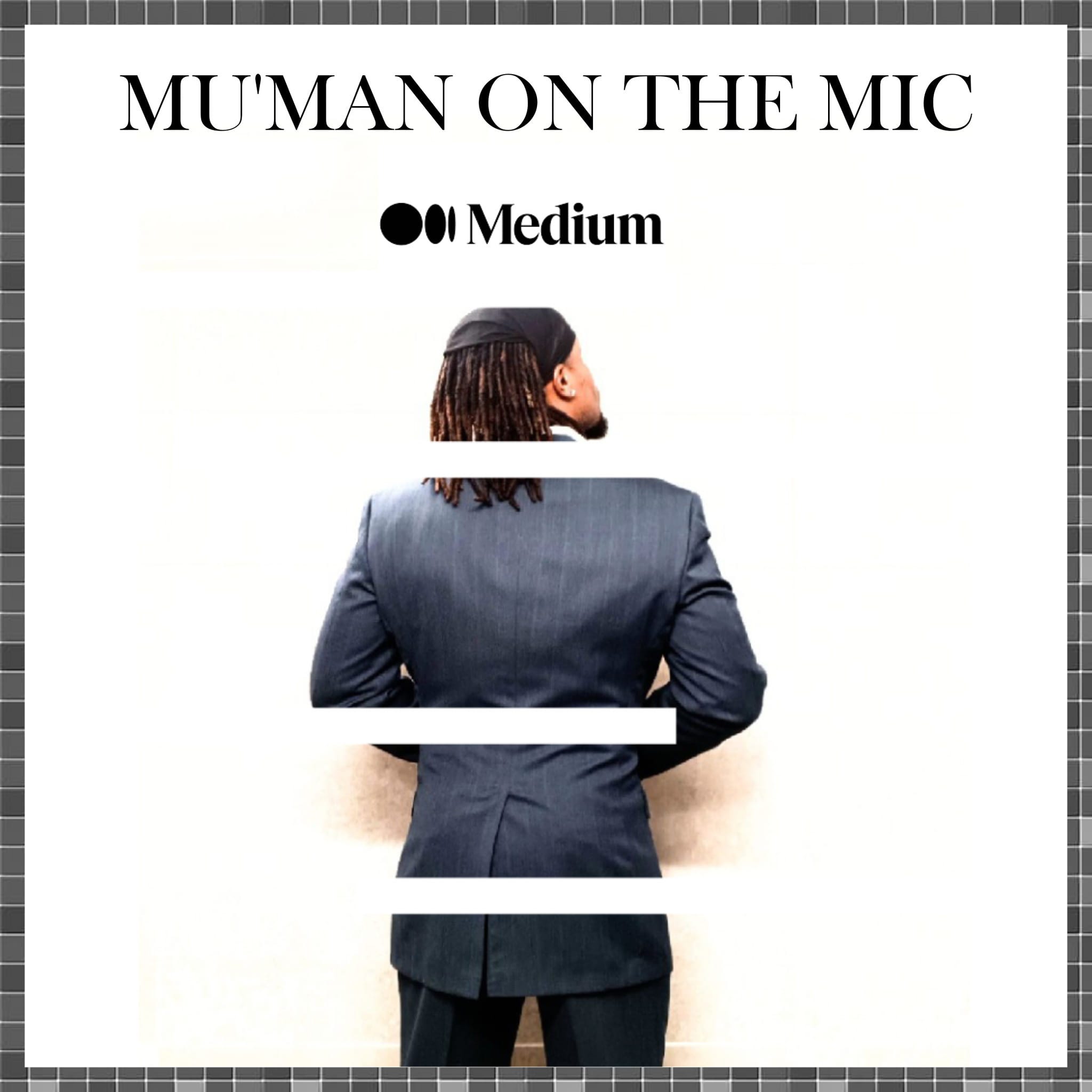 Mu'Man on the Mic – Medium