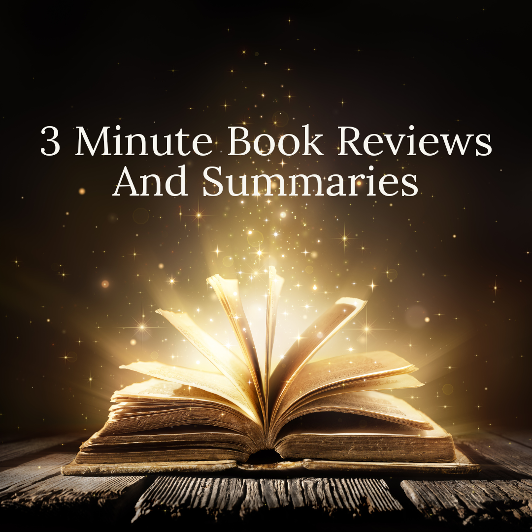 3 Minute Book Reviews And Summaries – Medium