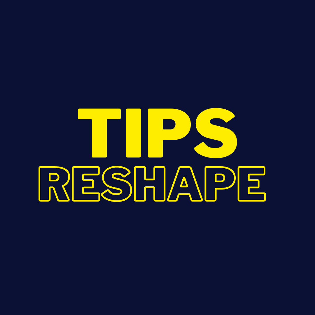 Tips Reshape – Medium