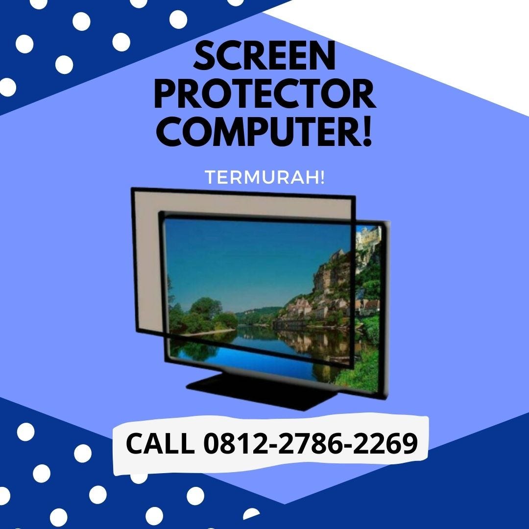 Produsen Screen Anti Radiasi – Medium