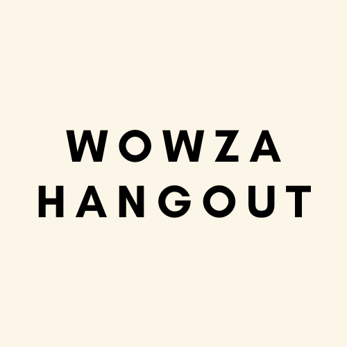 About – Wowza Hangout – Medium