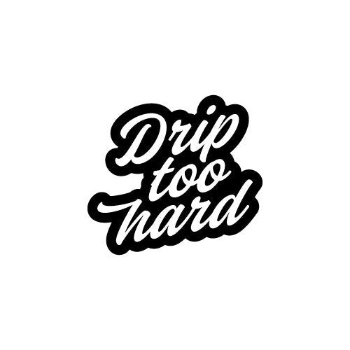 Drip Too Hard – Medium