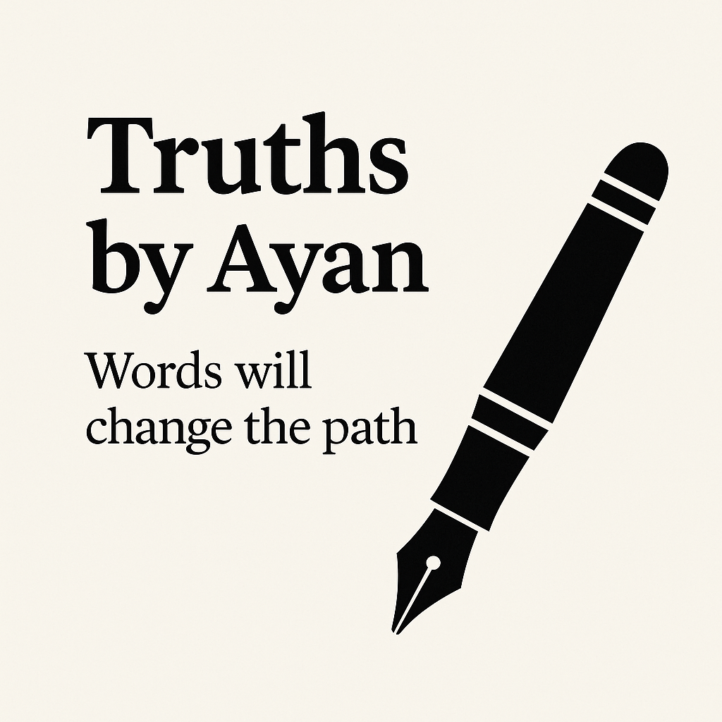 Truths by Ayan – Medium