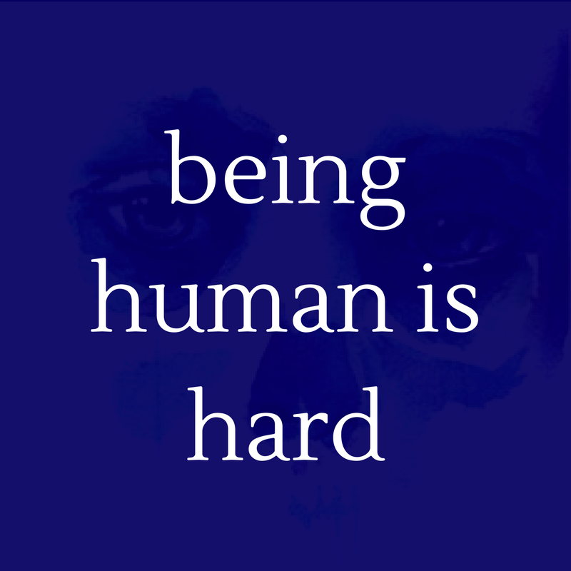 Being Human is Hard – Medium