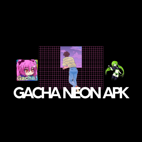 Gacha Neon Apk – Medium