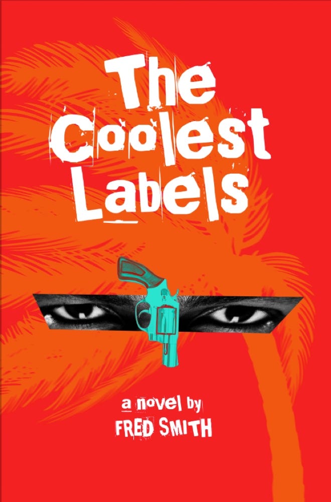 The Coolest Labels: a novel by Fred Smith