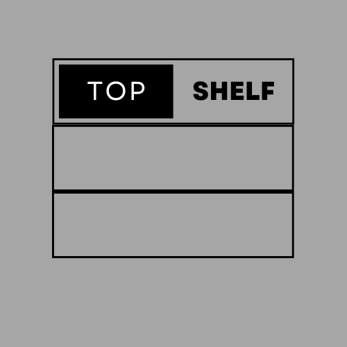 Top Shelf Picks – Medium