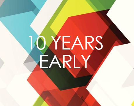 About – 10 Years Early – Medium
