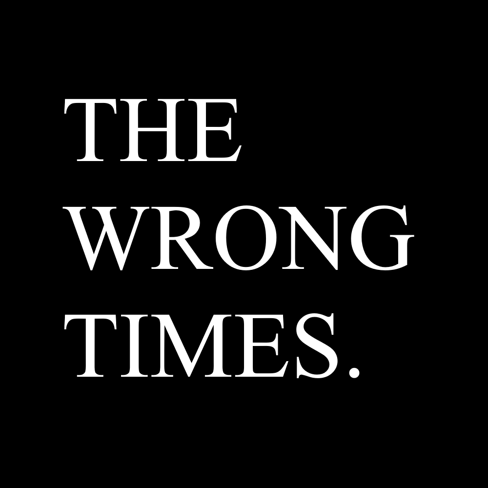 About The Wrong Times Medium