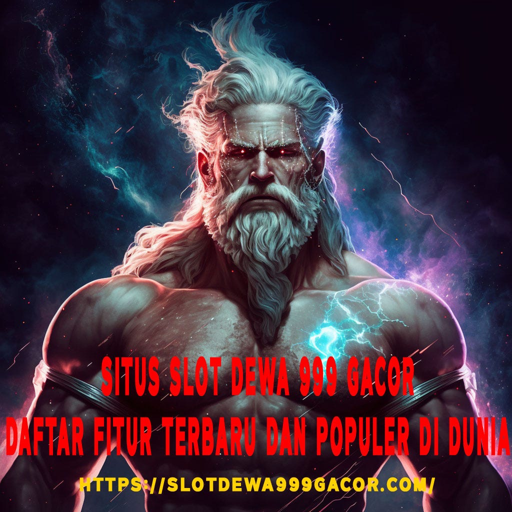 Situs Slot Dewa 999 Gacor – Medium