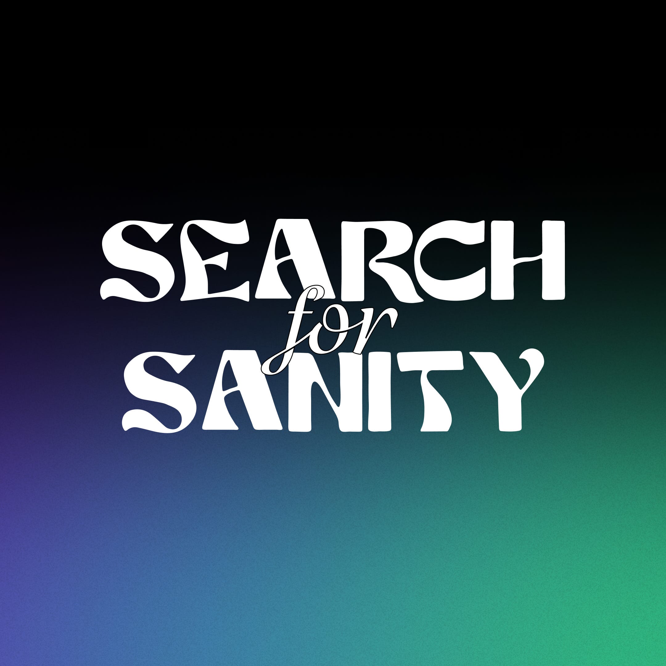 Search For Sanity – Medium