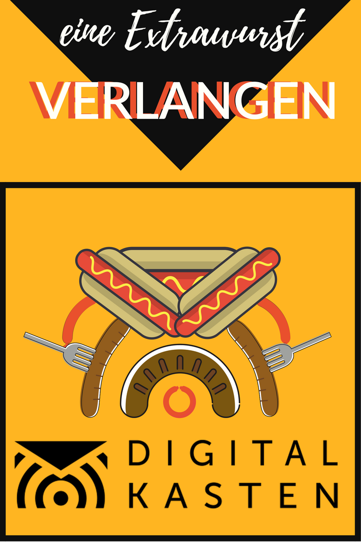 eine Extrawurst verlangen