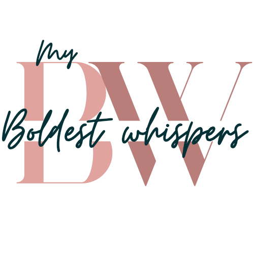 My Boldest Whispers – Medium