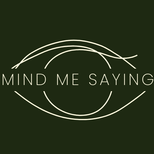 About – Mind Me Saying – Medium