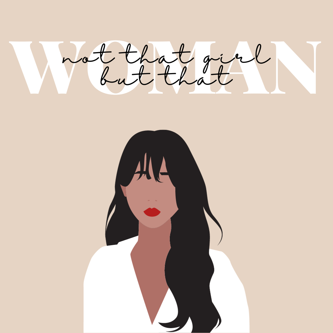Not that girl but that woman – Medium