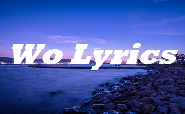 About – Wo Lyrics – Medium