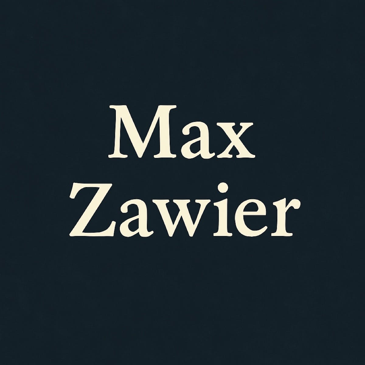 Max Zawier – Medium