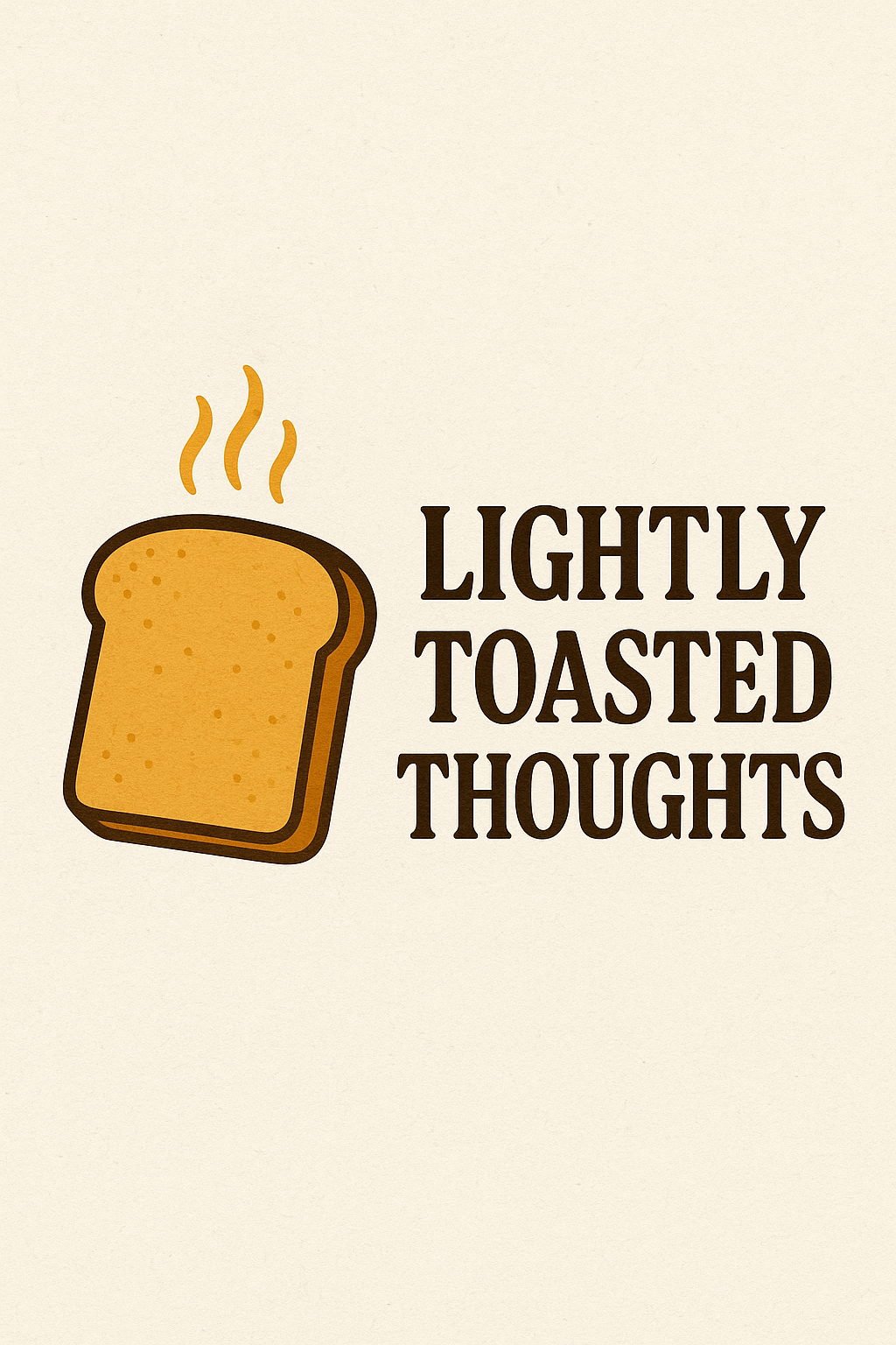 Lightly Toasted Thoughts... – Medium