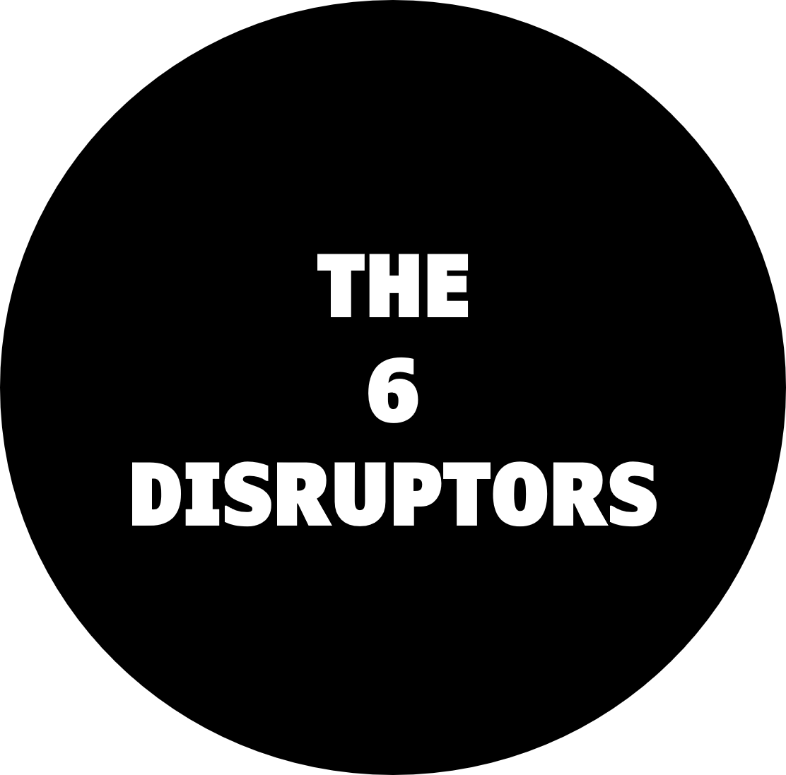 The 6 Disruptors – Medium