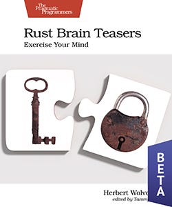 Rust Brain Teasers. Exercise Your Mind | by Margaret Eldridge | The Pragmatic Programmers | Medium
