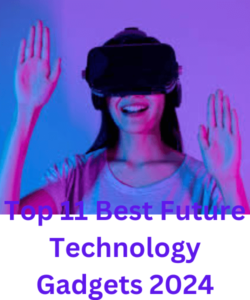 Top 11 Best Future Technology Gadgets 2024 | by Weprotechno | Nov, 2024 | Medium