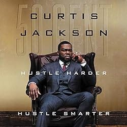 Book Quiz: Hustle Harder, Hustle Smarter by Curtis “50 Cent” Jackson ...